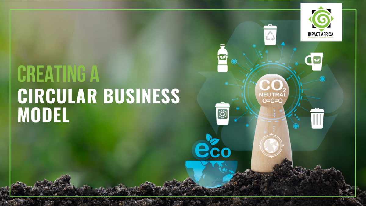 Creating a Circular Business Model - African Sustainability Matters