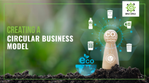 Creating a Circular Business Model - Africa Sustainability Matters